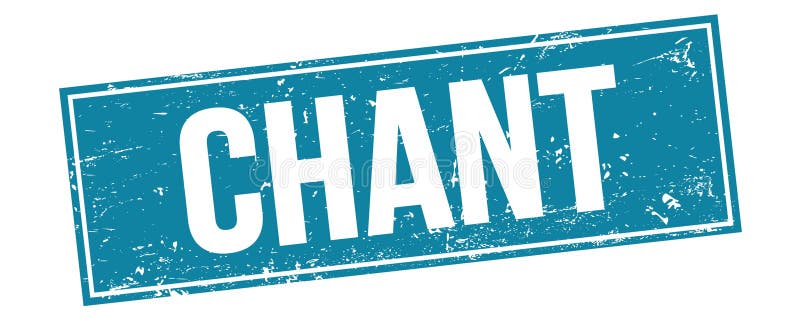 CHANT Text on Blue Grungy Rectangle Stamp Stock Illustration ...