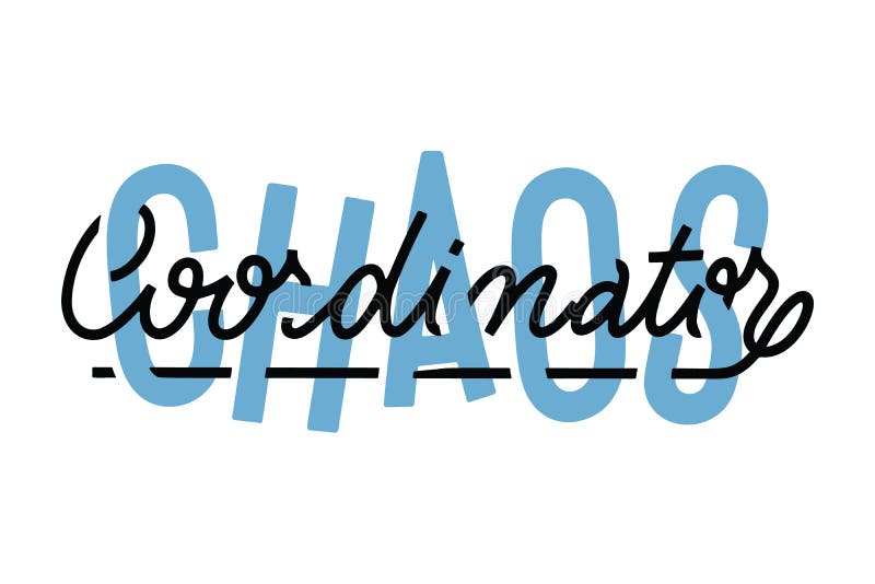 Chaos Coordinator Vector Lettering Stock Vector - Illustration of ...