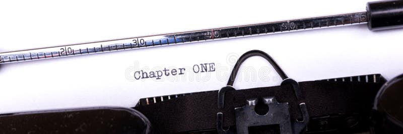 Chapter One - Written on an Old Typewriter Stock Photo - Image of ...