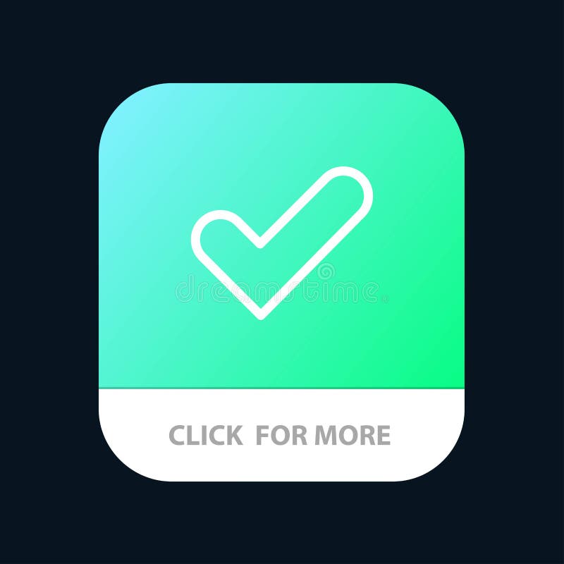 Check, Ok, Tick, Good Mobile App Button. Android and IOS Line Version ...