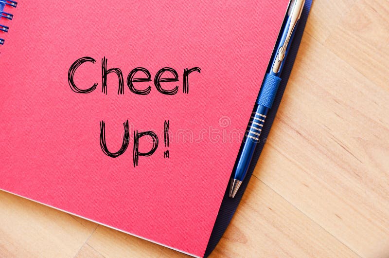 Cheer Up Concept on Notebook Stock Image - Image of pencil, slogan ...
