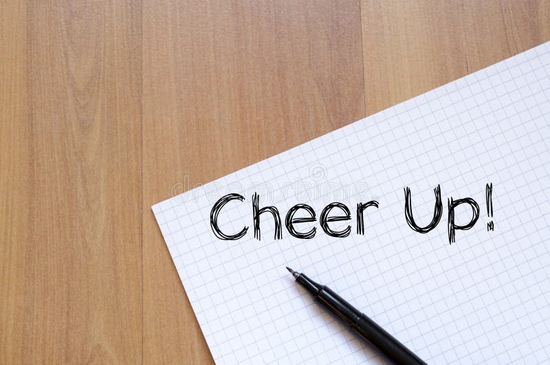 Cheer Up Concept on Notebook Stock Photo - Image of message, praise ...