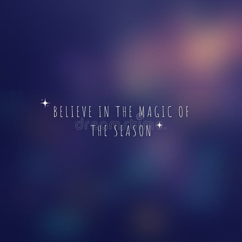 Inspirational Saying "Believe in the Magic of the Season." Inspiring ...