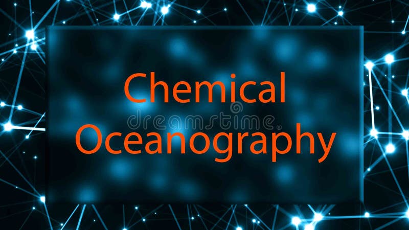 Chemical Oceanography the Study of the Chemistry of the Oceans Stock ...