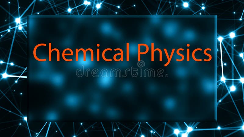 Chemical Physics the Study of the Application of Physics To the Study ...