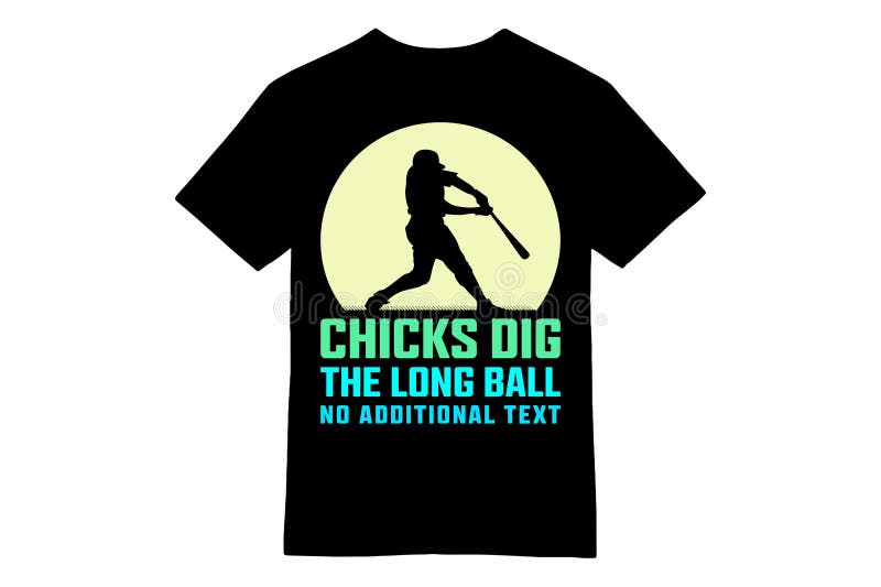 Chicks Dig the Long Ball - Funny Baseball Slugger T-Shirt Stock Vector ...