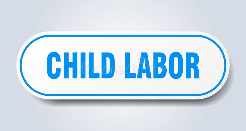 Child Labor Sign. Rounded Isolated Button. White Sticker Stock Vector ...