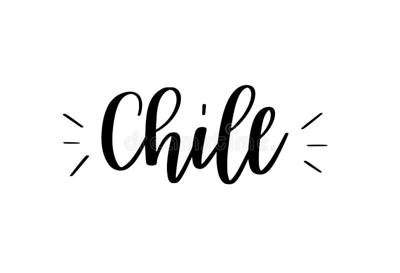Chill. Modern Brush Calligraphy Text Stock Vector - Illustration of ...