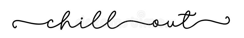 Chill Out. Handwritten Vector Cursive Script Phrase Stock Vector ...