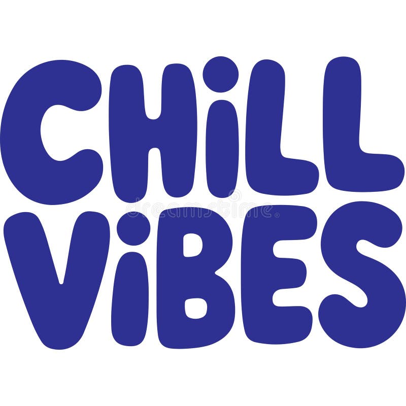 Chill Vibes Black Bold Letters Stock Vector - Illustration of solely ...