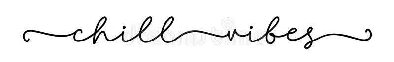 Chill Vibes. Handwritten Vector Cursive Script Phrase Stock Vector ...