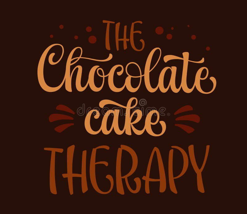 The Chocolate Cake Therapy, Inspirational Modern Calligraphy Lettering ...