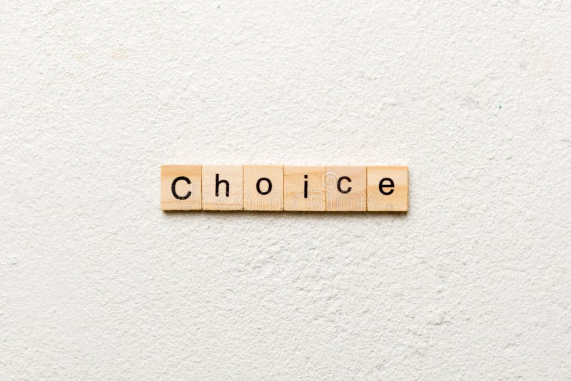 CHOICE Word Written on Wood Block. CHOICE Text on Cement Table for Your ...