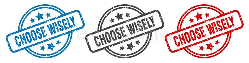 Choose Wisely Round Stamp with Ribbon. Label Sign Stock Vector ...