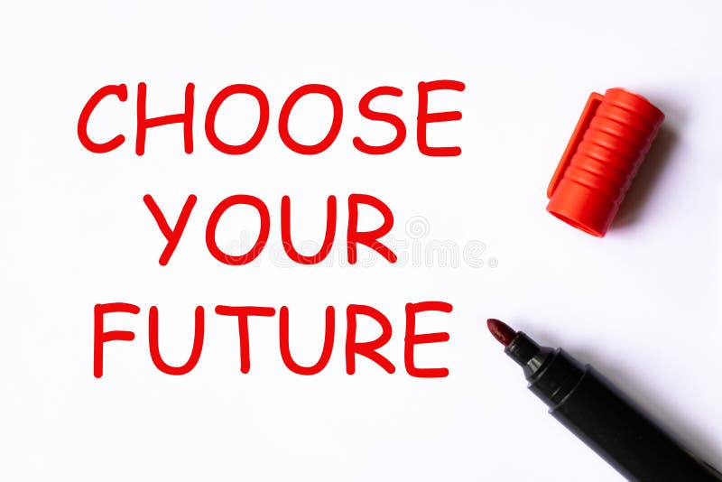 Choose Your Future - Text on White Backround with Red Highlighter ...