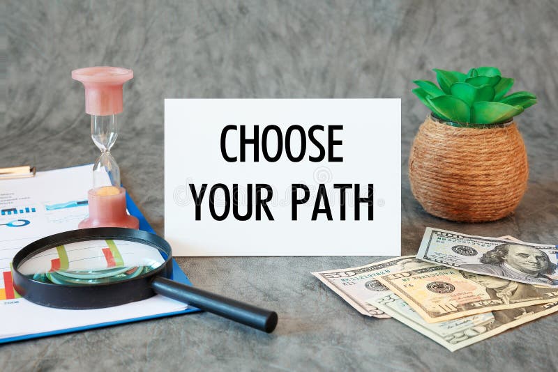 CHOOSE YOUR PATH is Written in a Document on the Office Desk, Money ...