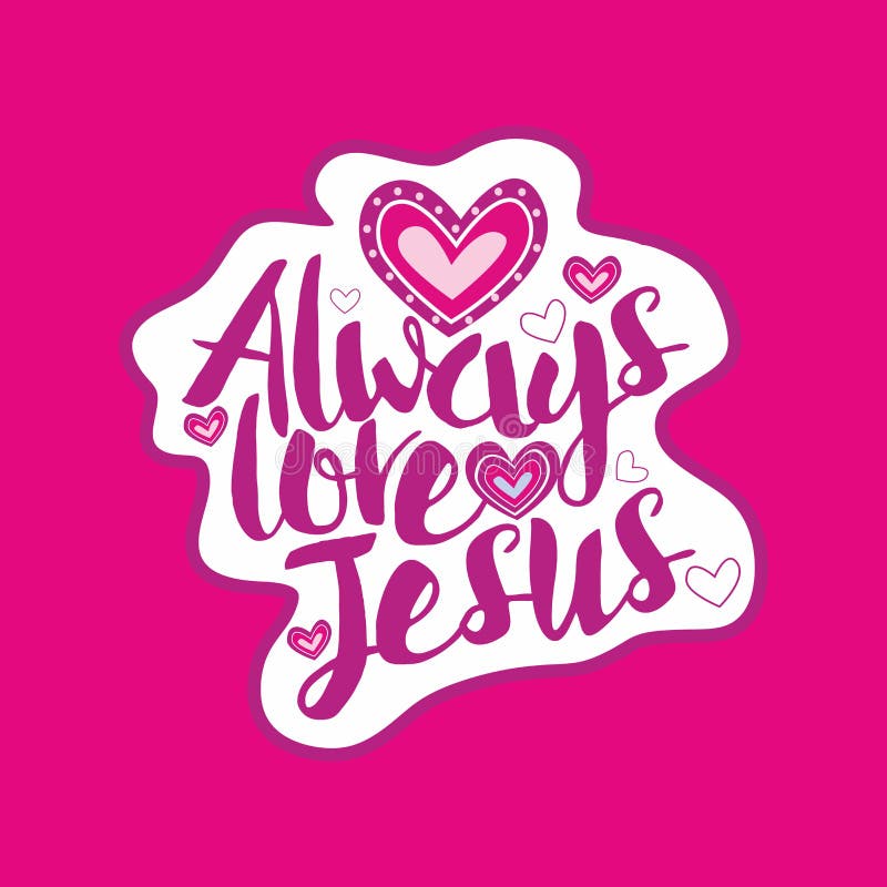 Christian Typography. always Love Jesus. Stock Vector - Illustration of ...