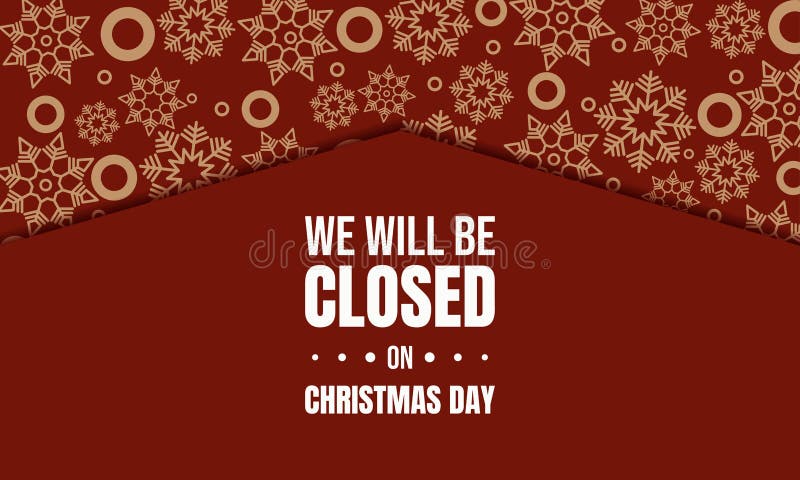 Christmas Day Background Design. we Will Be Closed on Christmas Day ...