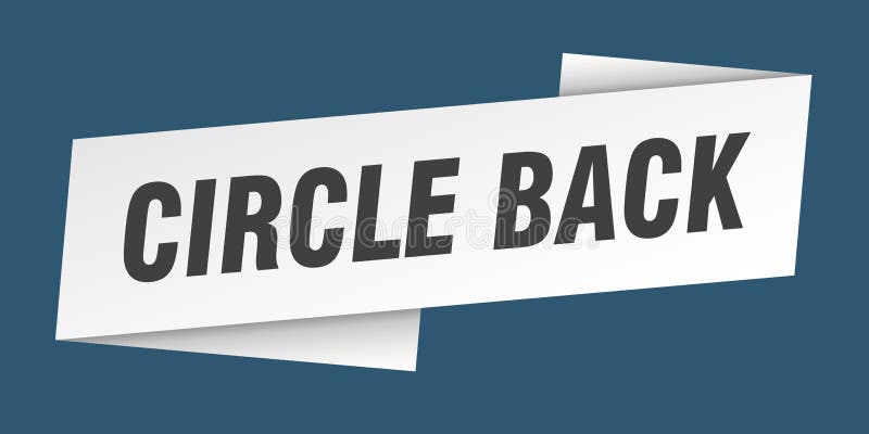 Circle Back Banner Template. Circle Back Ribbon Label Stock Vector ...
