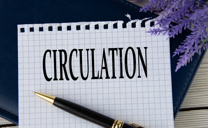 CIRCULATION - Word on a White Sheet with a Black Notepad and Pen Stock ...