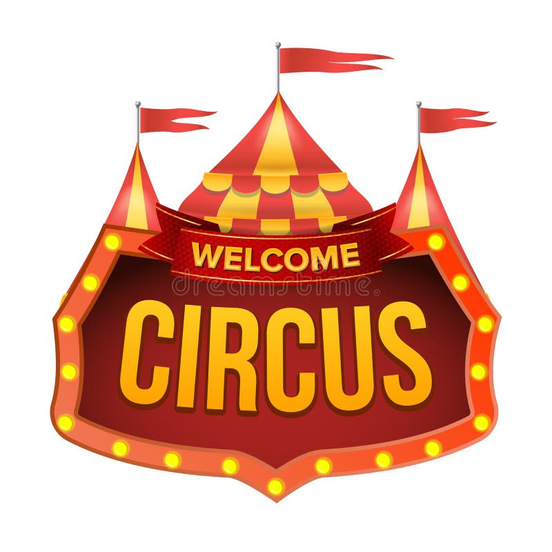 Circus Sign Vector. Welcome Billboard. Flat Isolated Illustration Stock ...