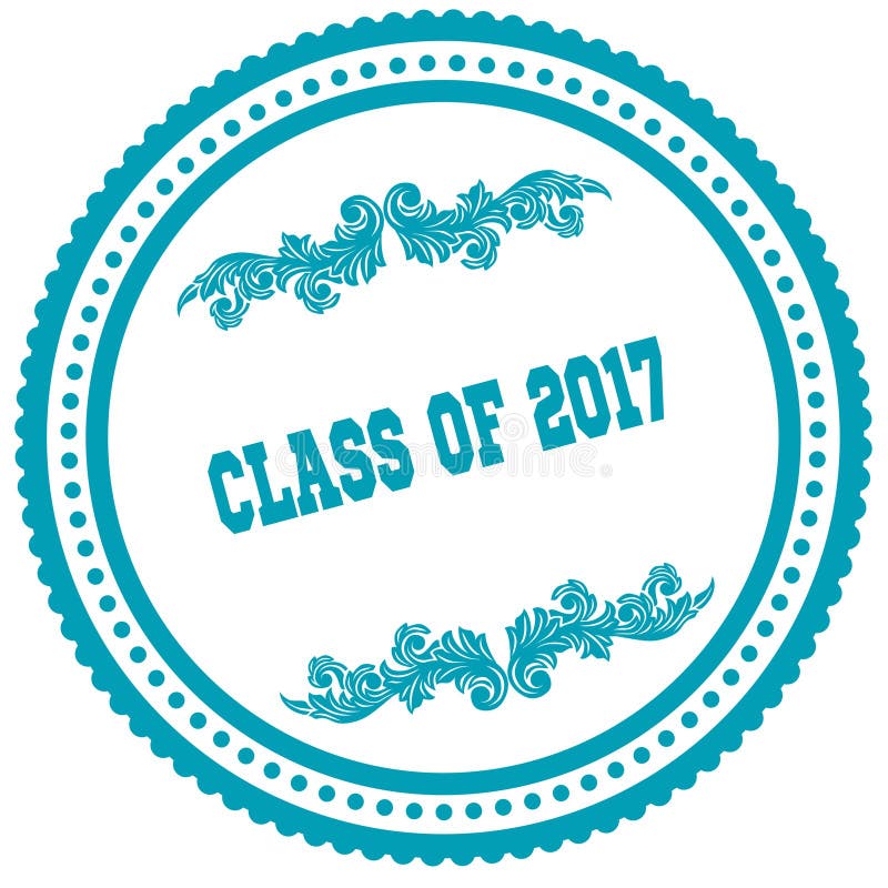 CLASS of 2017 Blue Round Stamp. Stock Illustration - Illustration of ...