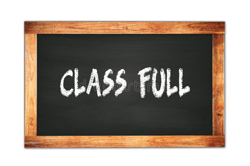 CLASS FULL Text Written on Wooden Frame School Blackboard Stock ...