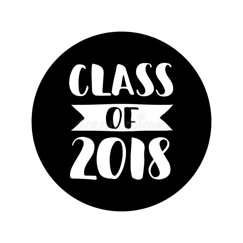 Class of 2018. Hand Drawn Lettering Graduation Label. Vector Element ...
