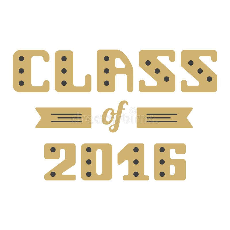 Class of 2016. High School Graduate, College Graduate. Vector Lettering ...
