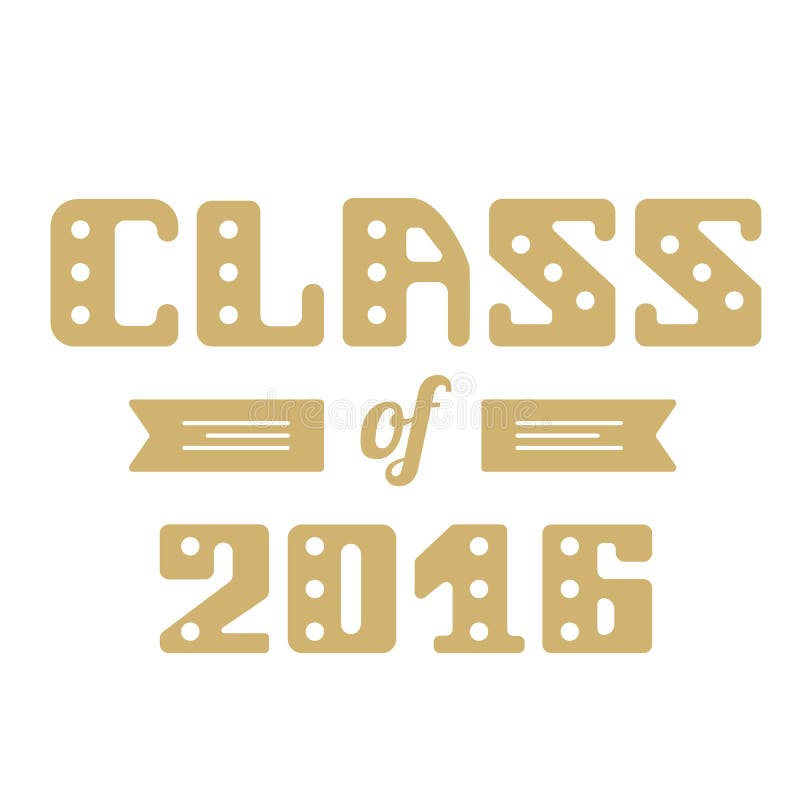Class of 2016. High School Graduate, College Graduate. Vector Lettering ...