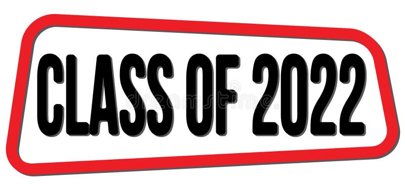 CLASS of 2022 Text Written on CLASS of 2022 Stamp Sign Stock ...