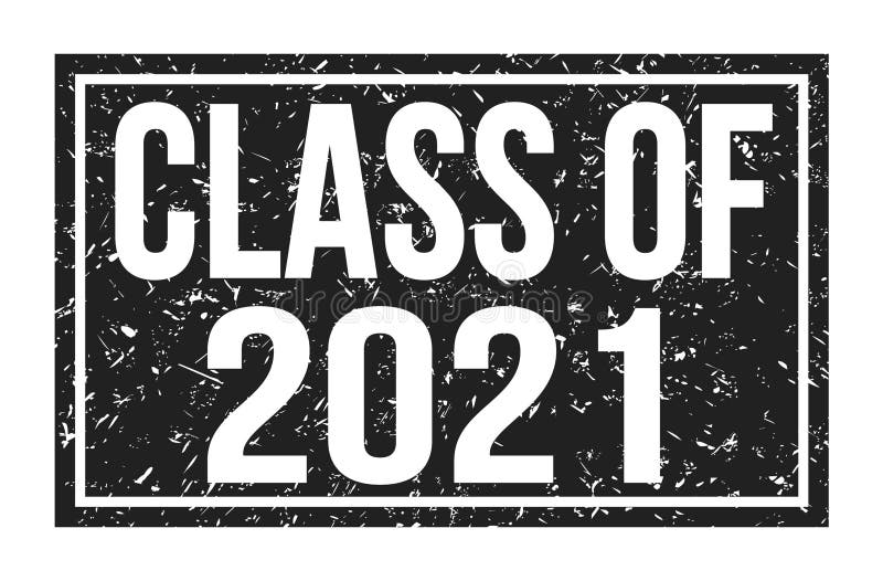 CLASS of 2021, Words on Black Rectangle Stamp Sign Stock Illustration ...