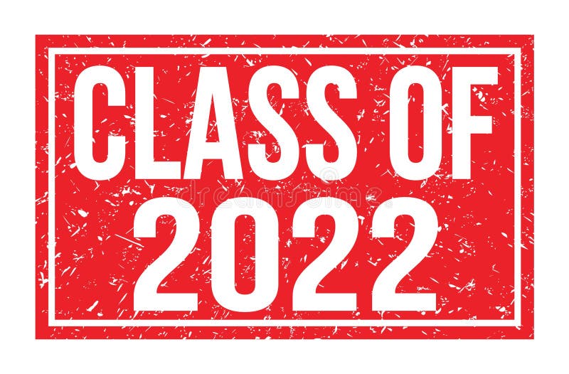 CLASS of 2022, Words on Red Rectangle Stamp Sign Stock Illustration ...