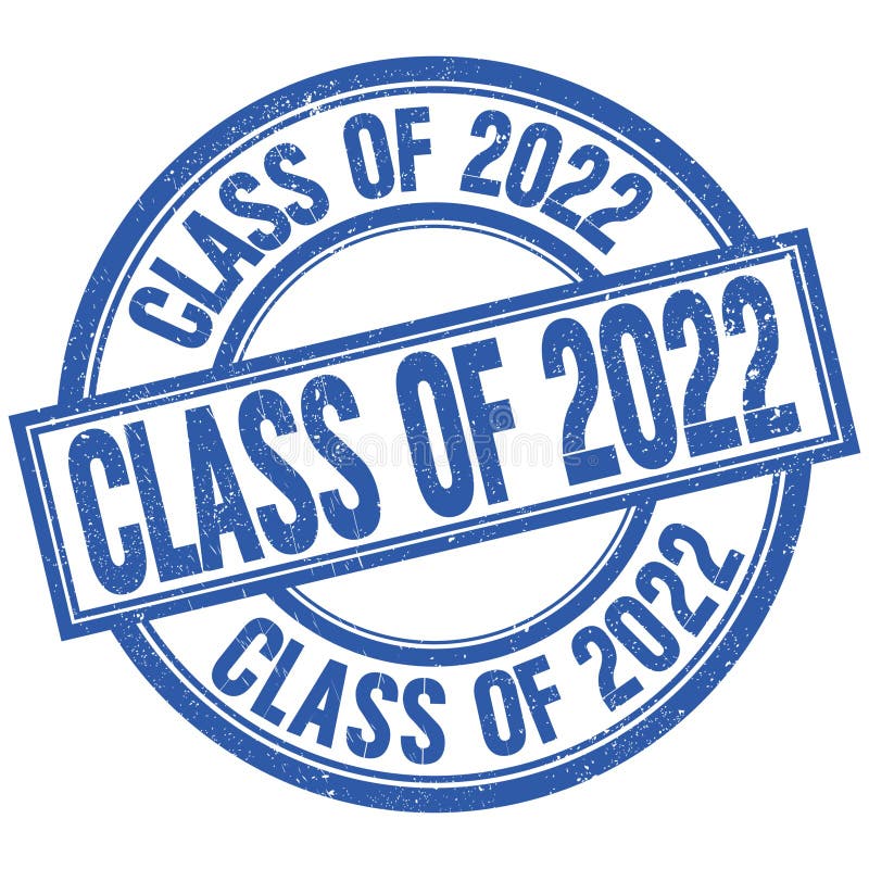 CLASS of 2022 Written Word on Blue Stamp Sign Stock Illustration ...