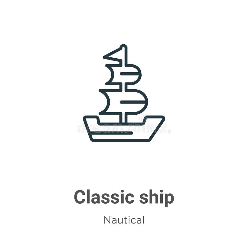 Classic Ship Outline Vector Icon. Thin Line Black Classic Ship Icon ...