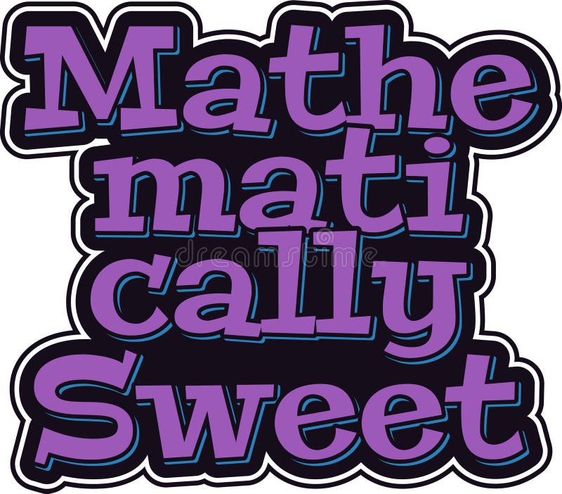 Mathematically Sweet Lettering Vector Design Stock Vector ...
