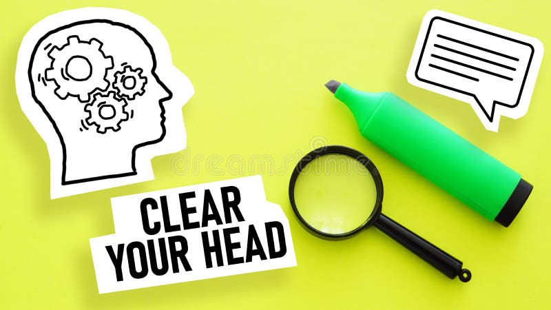 Clear Your Head is Shown Using the Text Stock Image - Image of ...