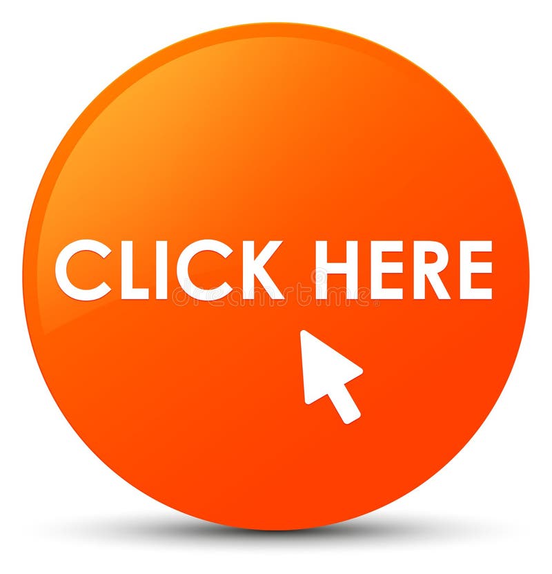 Click Here Orange Round Button Stock Illustration - Illustration of ...