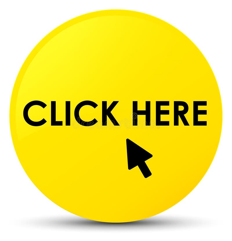 Click Here Yellow Round Button Stock Illustration - Illustration of ...