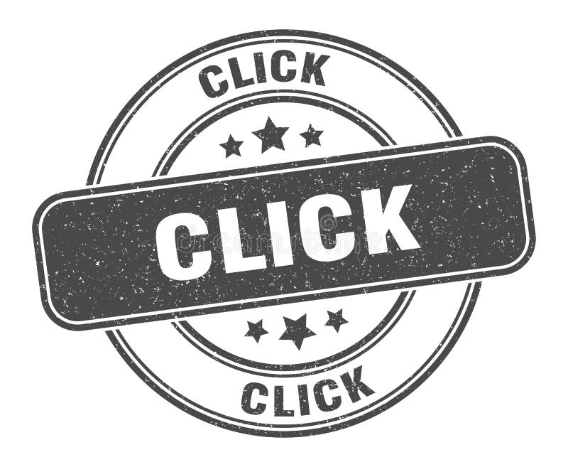 Click Stamp. Click Round Grunge Sign Stock Vector - Illustration of ...