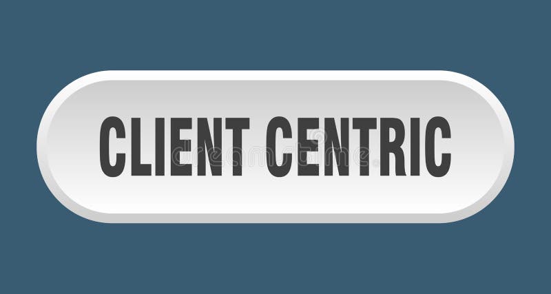 Client centric button stock vector. Illustration of sticker - 196842214