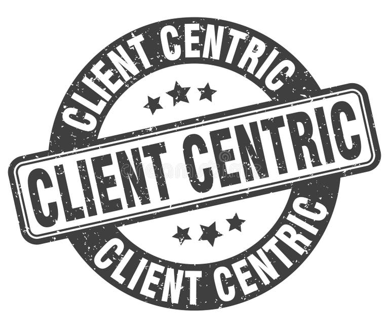 Client Centric Stamp. Client Centric Label. Round Grunge Sign Stock ...