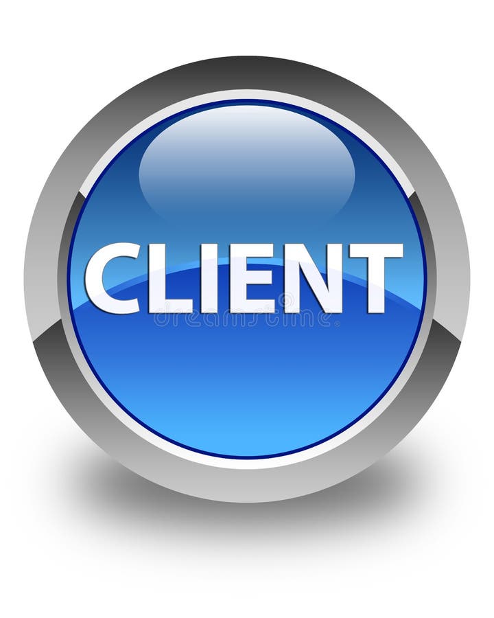 Client Glossy Blue Round Button Stock Illustration - Illustration of ...