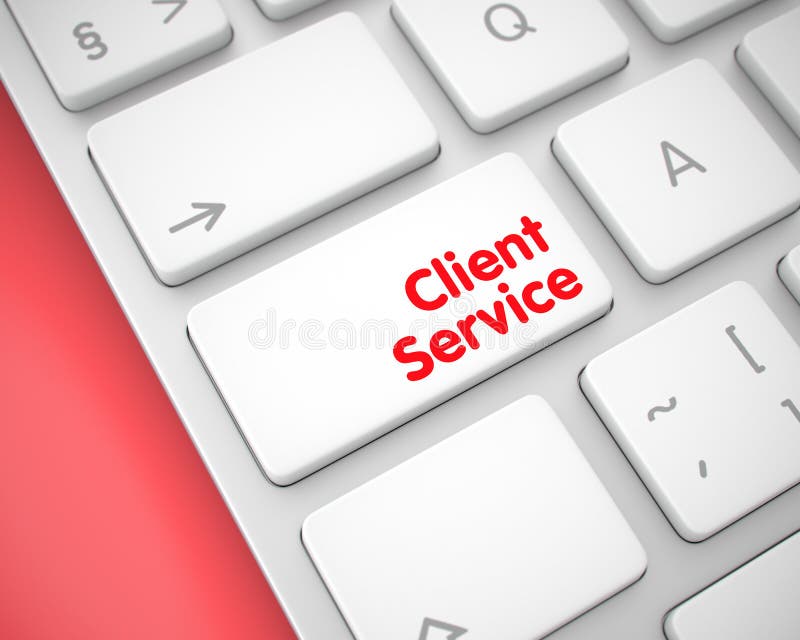 Client Service - Text on the White Keyboard Button. 3D. Stock ...