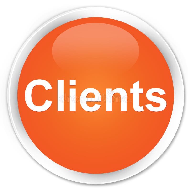 Clients Premium Orange Round Button Stock Illustration - Illustration ...