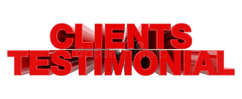 CLIENTS TESTIMONIAL Red Word on White Background Illustration 3D ...