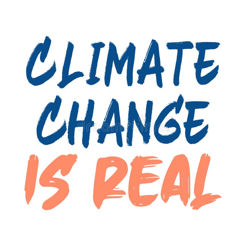 Climate Change is Real. Vector Text Lettering Illustration Stock Vector ...