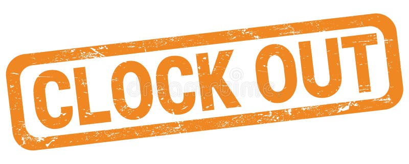 CLOCK OUT Text Written on Orange Rectangle Stamp Stock Illustration ...