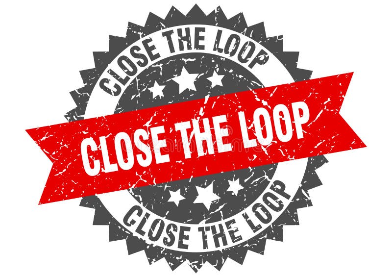 Close the Loop Stamp. Close the Loop Grunge Round Sign Stock Vector ...