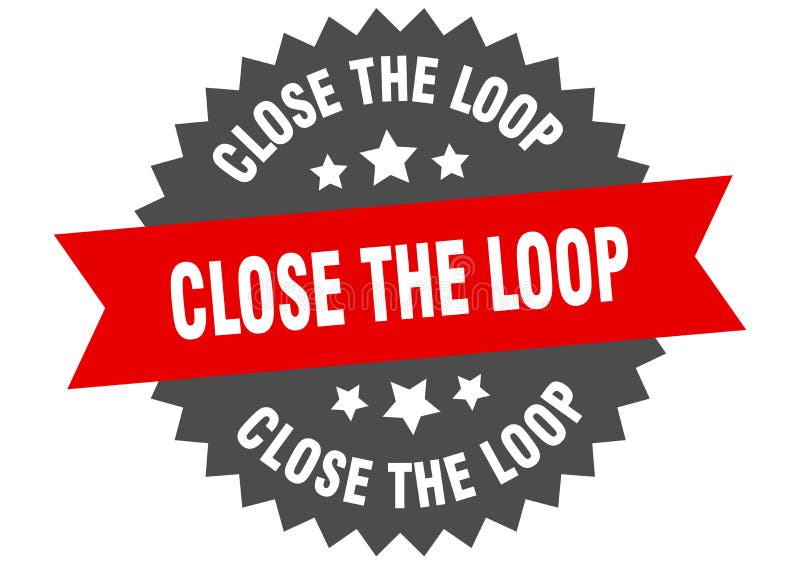 Close the Loop Sign. Close the Loop Circular Band Label. Close the Loop ...